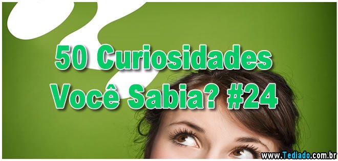 50 Curiosidades Você Sabia? #24
