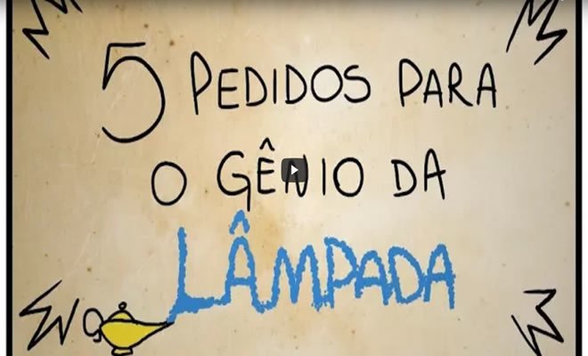 5 pedidos para o gênio da lâmpada - Tediado