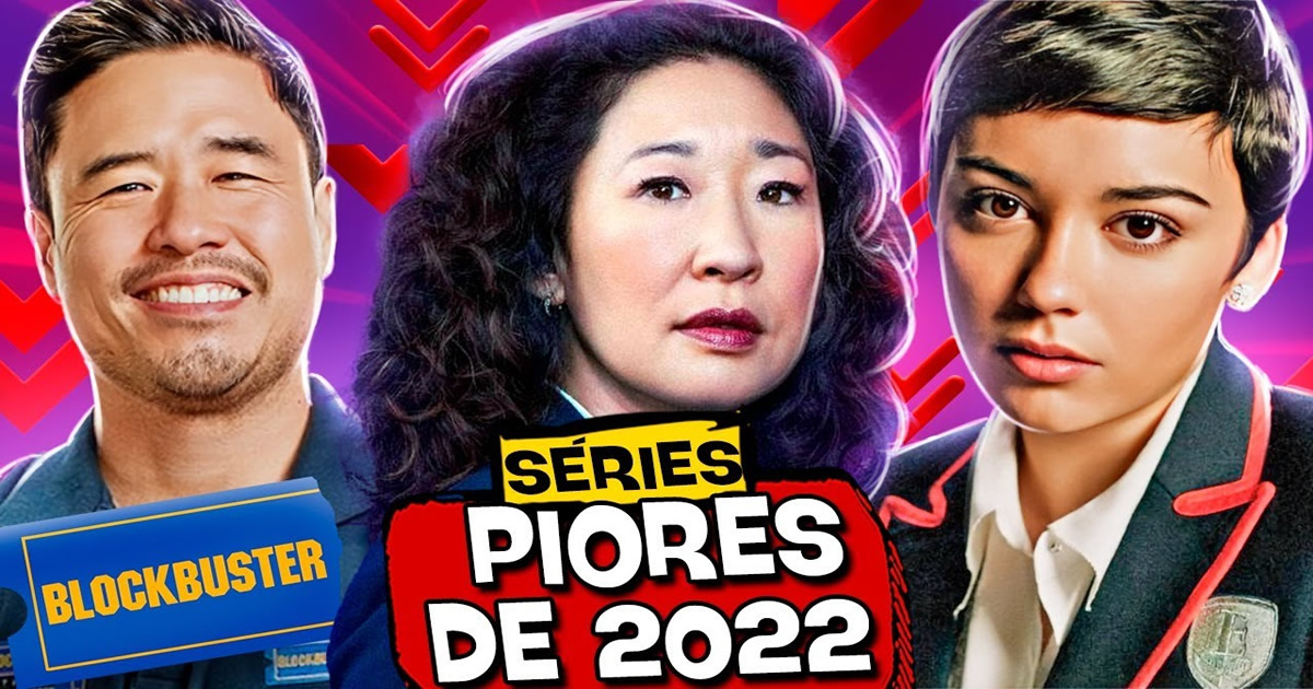 10 piores séries de 2022! - Tediado